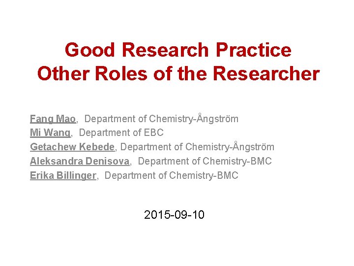 Good Research Practice Other Roles of the Researcher