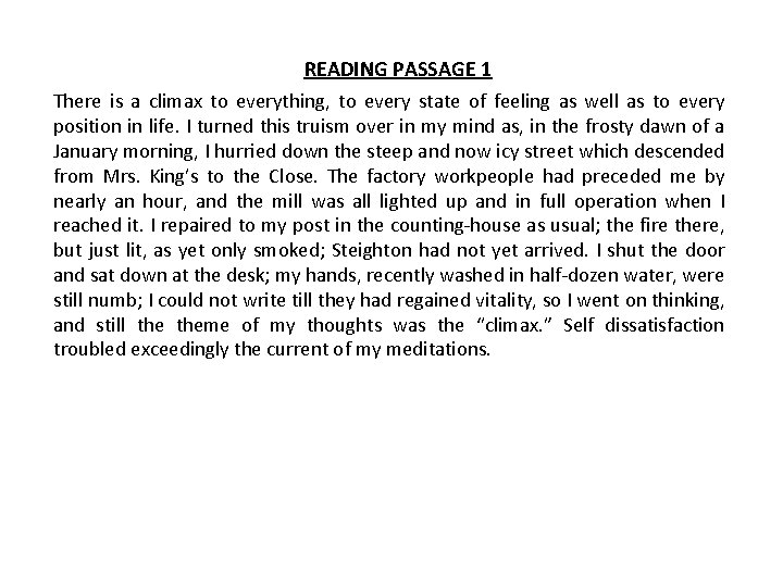 READING PASSAGE 1 There is a climax to