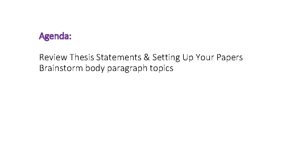 Agenda Review Thesis Statements Setting Up Your Papers