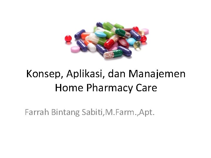 Konsep Aplikasi dan Manajemen Home Pharmacy Care Farrah