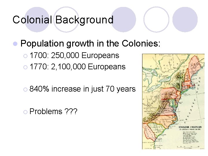 Road to Revolution Colonial Background l Population growth