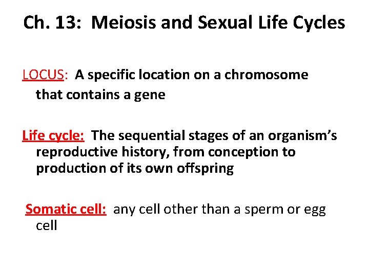 Ch 13 Meiosis and Sexual Life Cycles LOCUS
