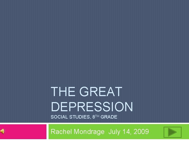 THE GREAT DEPRESSION SOCIAL STUDIES 8 TH GRADE