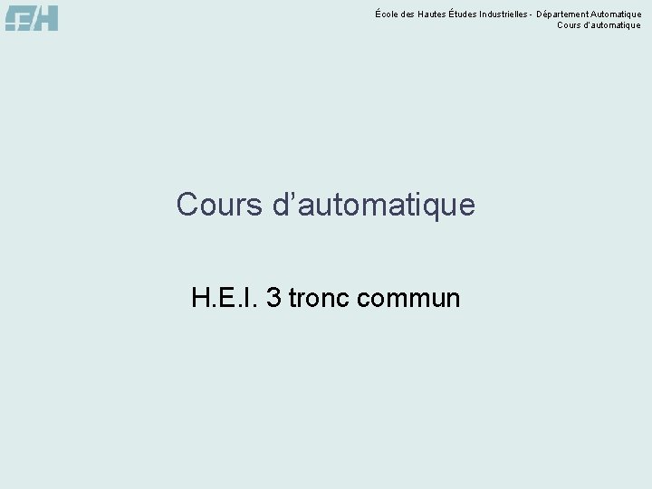 cole des Hautes tudes Industrielles Dpartement Automatique Cours