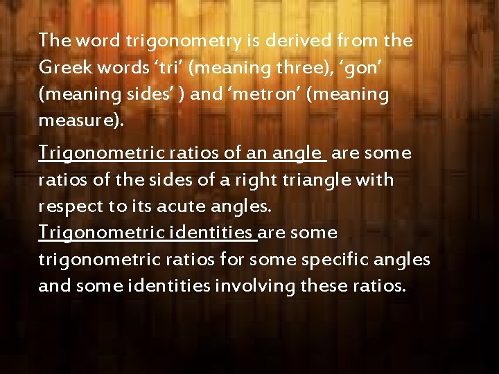 What is Trigonometry Trigonometry is a branch of