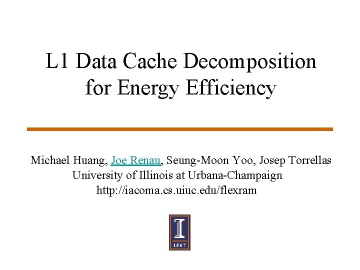 L 1 Data Cache Decomposition for Energy Efficiency
