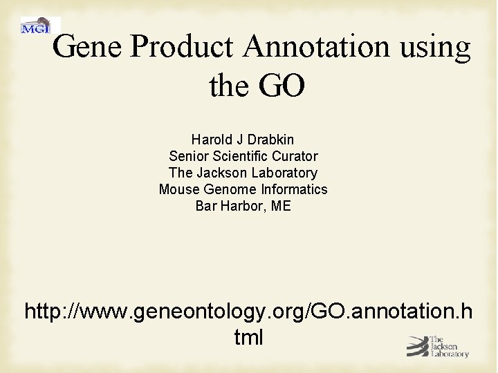 Gene Product Annotation using the GO Harold J