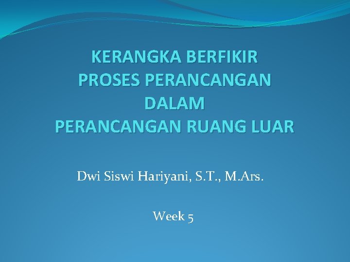 KERANGKA BERFIKIR PROSES PERANCANGAN DALAM PERANCANGAN RUANG LUAR