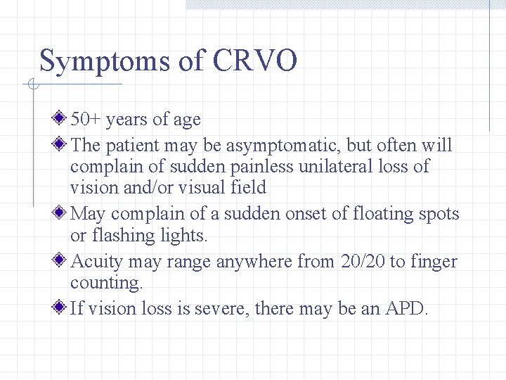 CASE V CENTRAL RETINAL VEIN OCCLUSION Patient History