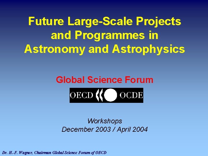 Future LargeScale Projects and Programmes in Astronomy and