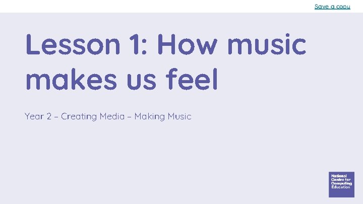 Save a copy Lesson 1 How music makes