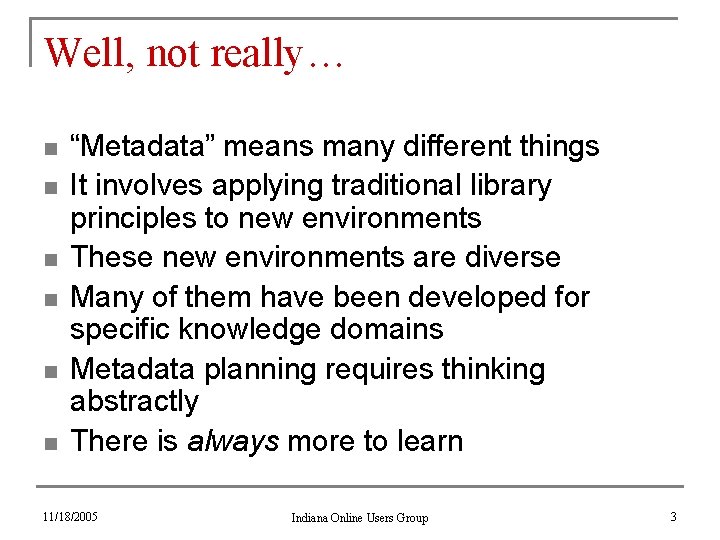 Cutting Through the Hype About Metadata Jenn Riley