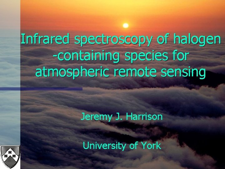 Infrared spectroscopy of halogen containing species for atmospheric
