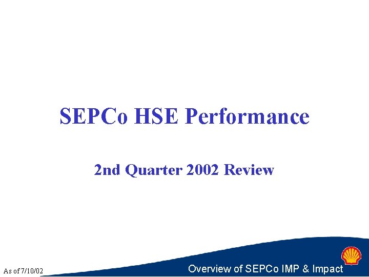 SEPCo HSE Performance 2 nd Quarter 2002 Review