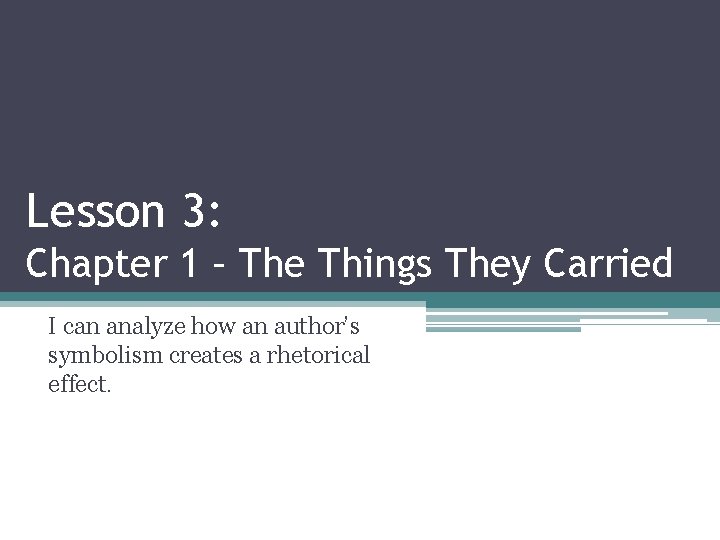 Lesson 3 Chapter 1 The Things They Carried