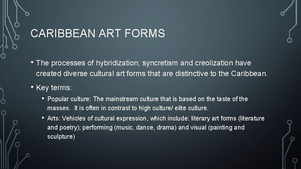 CARIBBEAN ARTS AND POPULAR CULTURE CARIBBEAN ART FORMS