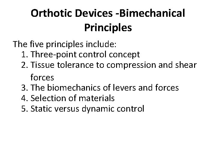 Orthotic Devices Orthotic Devices Definition An orthosis is
