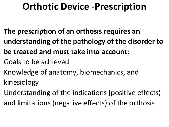 Orthotic Devices Orthotic Devices Definition An orthosis is