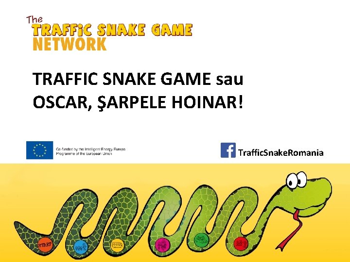 TRAFFIC SNAKE GAME sau OSCAR ARPELE HOINAR Traffic