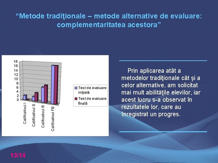 METODE TRADIIONALE METODE ALTERNATIVE DE EVALUARE COMPLEMENTARITATEA ACESTORA