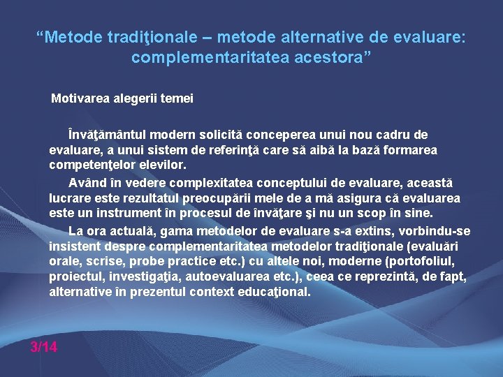 METODE TRADIIONALE METODE ALTERNATIVE DE EVALUARE COMPLEMENTARITATEA ACESTORA