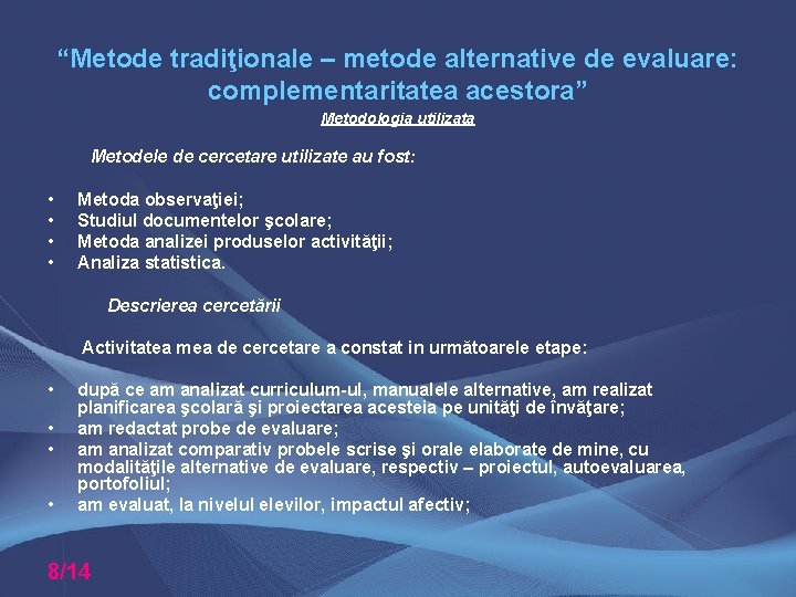 METODE TRADIIONALE METODE ALTERNATIVE DE EVALUARE COMPLEMENTARITATEA ACESTORA