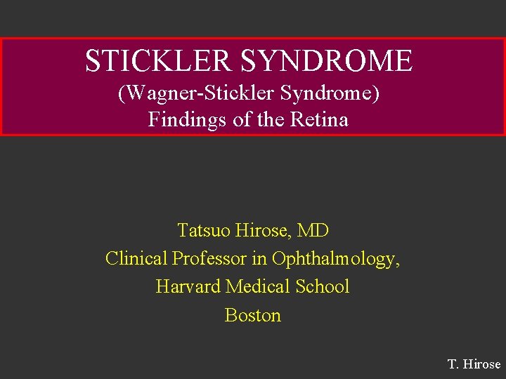 STICKLER SYNDROME WagnerStickler Syndrome Findings of the Retina
