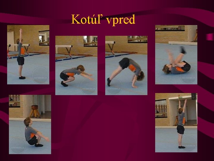GYMNASTIKA KOT VPRED KOT VZAD PREVALY Popis techniky