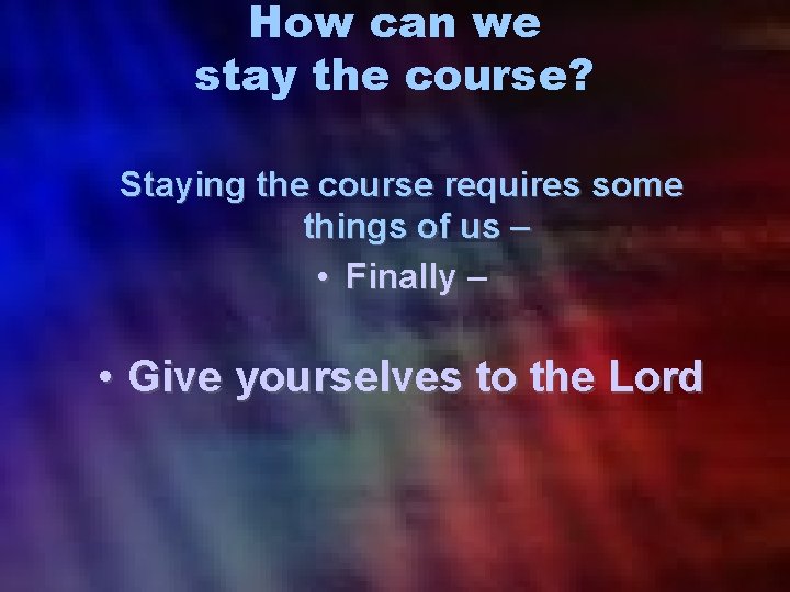 The Future Of This Church Staying the course