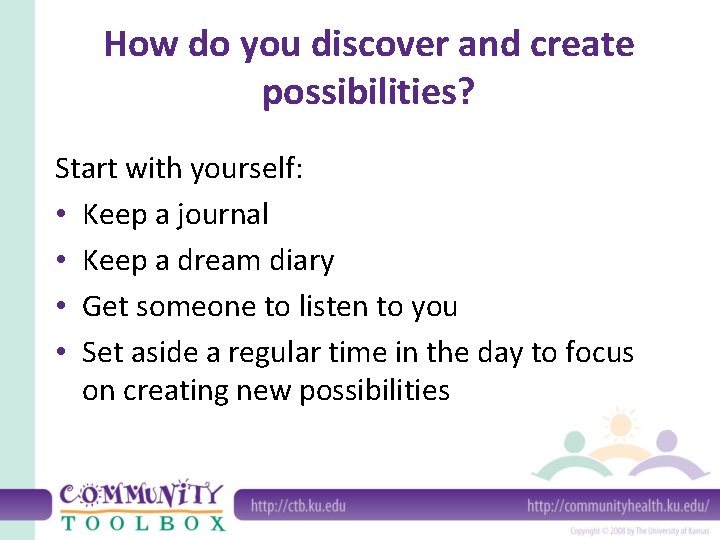 Discovering and Creating Possibilities What is creativity for