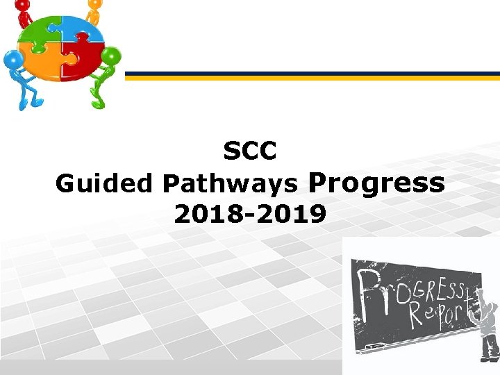 GUIDED PATHWAYS UPDATE Fall 2019 SANTIAGO CANYON COLLEGE