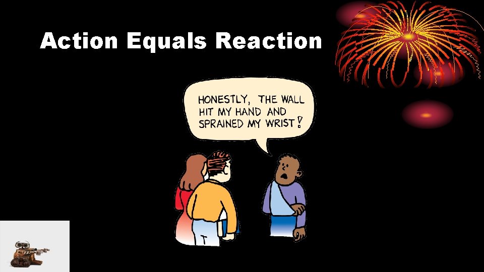 Newtons Third Law Action and Reaction Newtons First