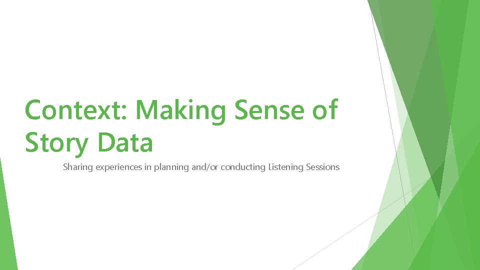 Making Sense of Story Data Followup from Listening