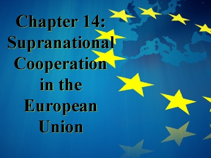 Chapter 14 Supranational Cooperation in the European Union