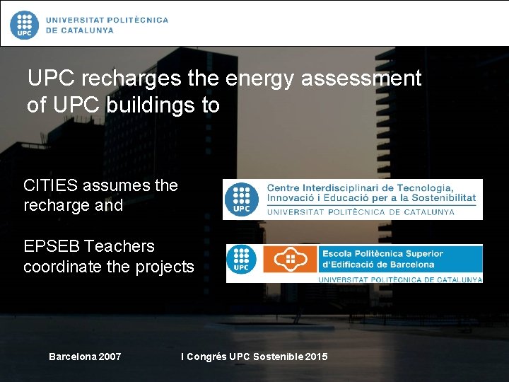 Teaching sustainability and environment in UPC buildings Inma