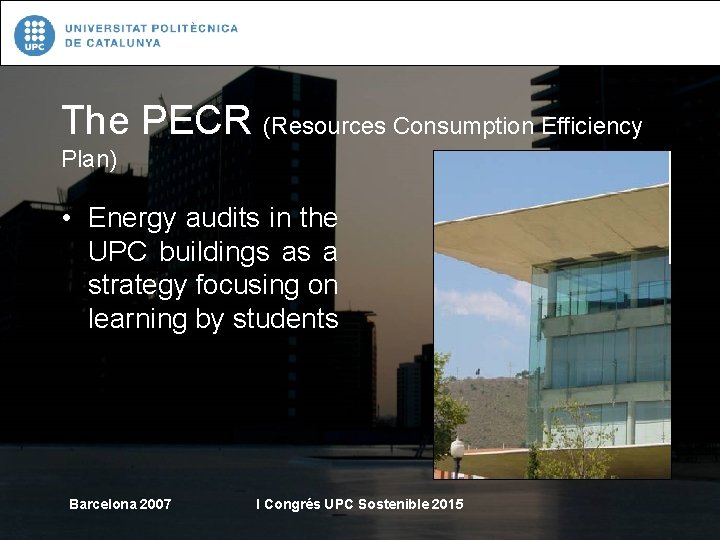 Teaching sustainability and environment in UPC buildings Inma