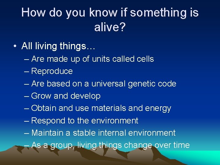 Characteristics of Living Things How do you know