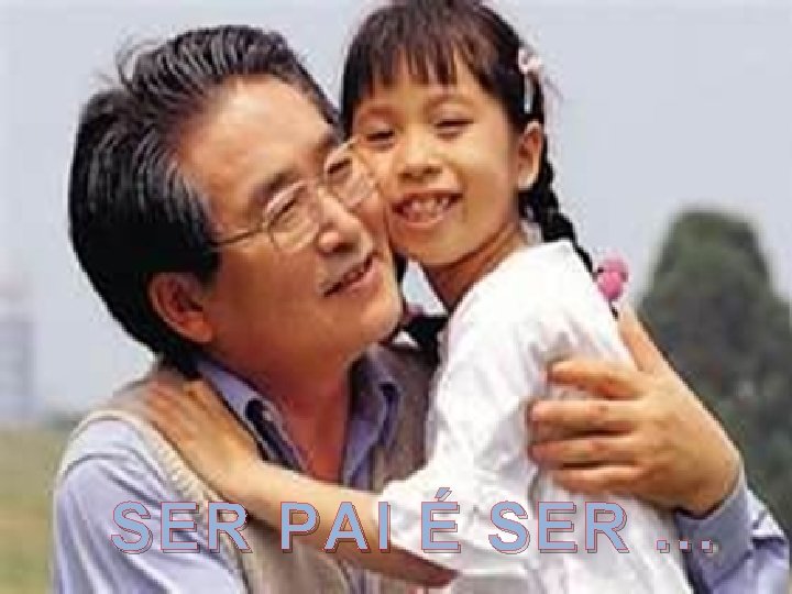 SER PAI SER SER PAI SER CRIANA APRENDENDO