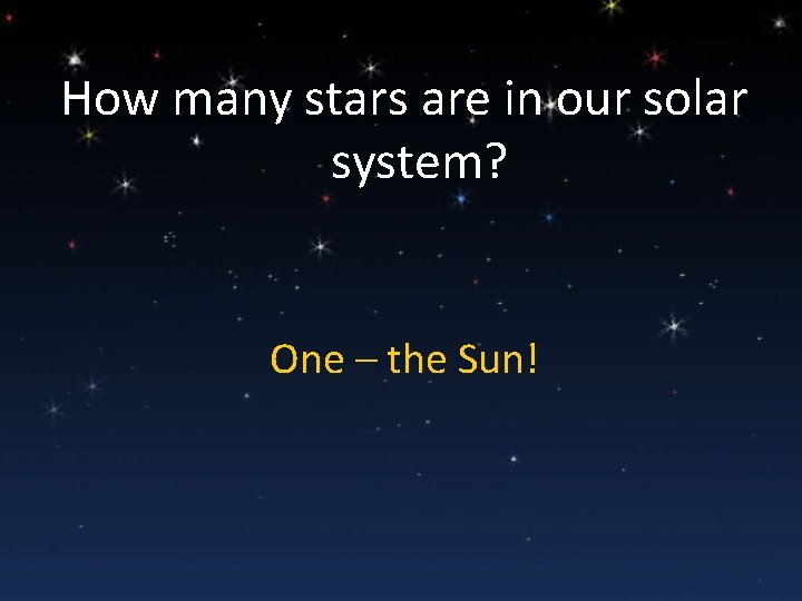 How many stars are in our solar system
