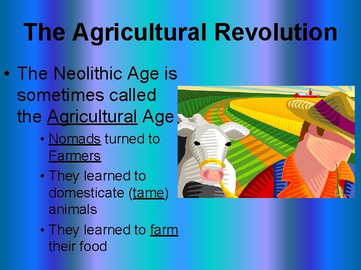 Road to the Agricultural Revolution Paleolithic to Neolithic