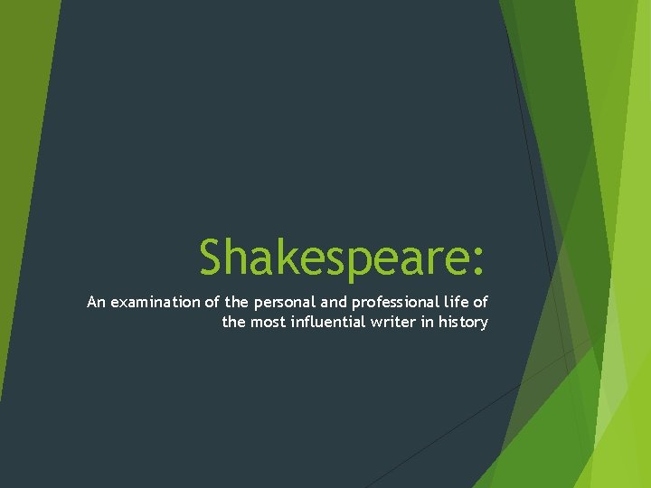 Shakespeare An examination of the personal and professional