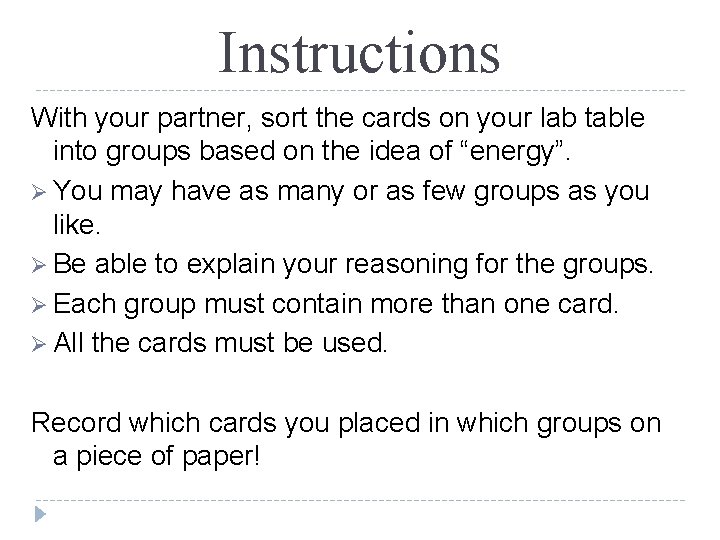 Instructions With your partner sort the cards on
