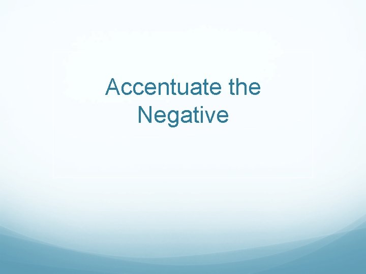 Accentuate the Negative Show me the money Kamauri