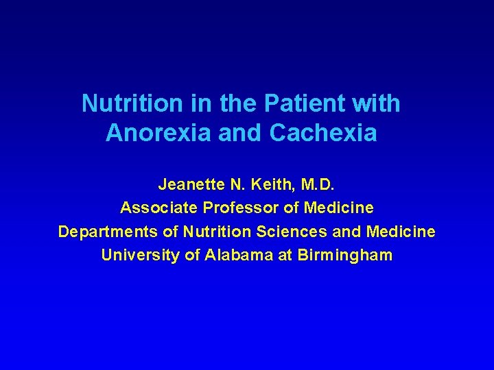 Nutrition in the Patient with Anorexia and Cachexia
