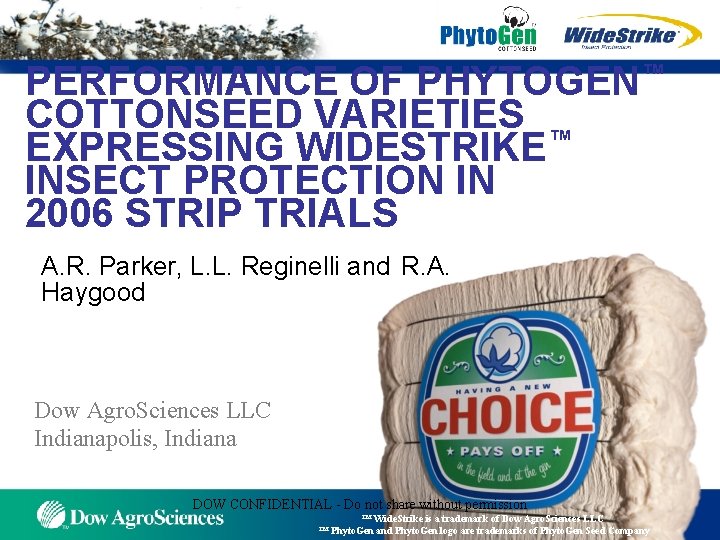 PERFORMANCE OF PHYTOGEN COTTONSEED VARIETIES EXPRESSING WIDESTRIKE INSECT