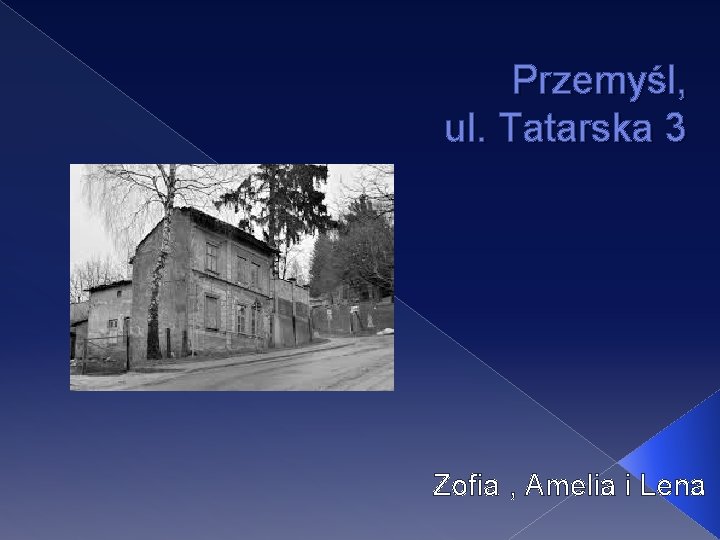 Przemyl ul Tatarska 3 Zofia Amelia i Lena