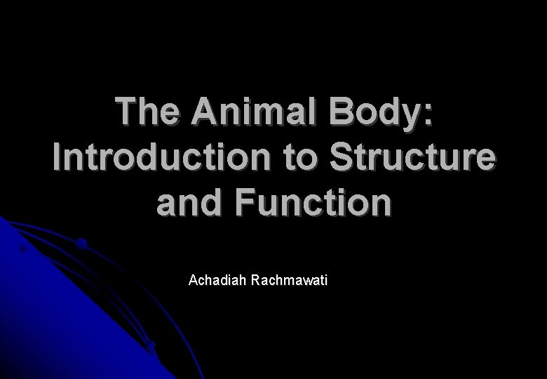 The Animal Body Introduction to Structure and Function