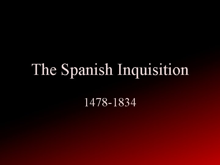 The Spanish Inquisition 1478 1834 Tribunal del santo