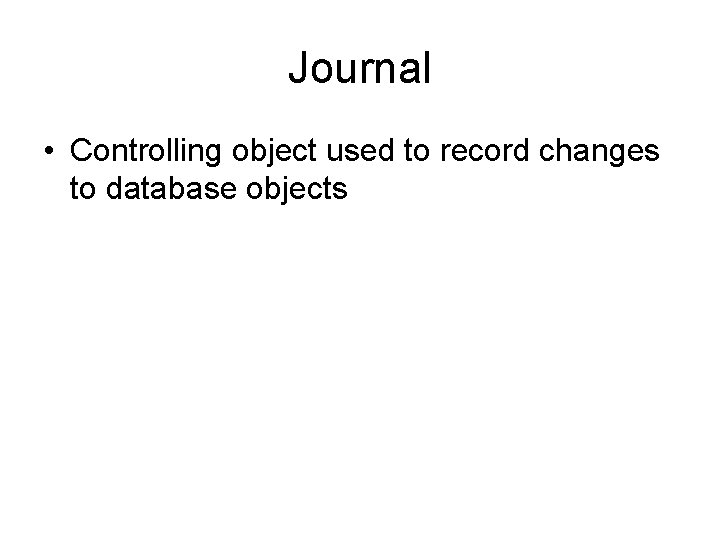 Embedded SQL Journalling Journal Controlling object used to
