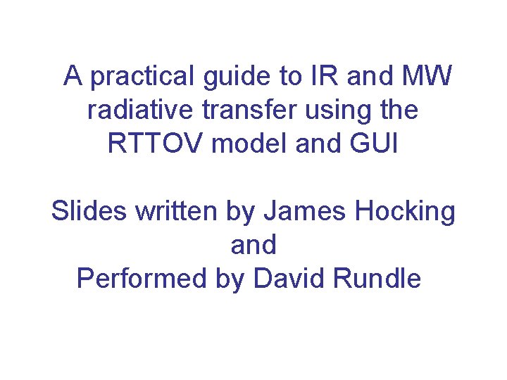 A practical guide to IR and MW radiative
